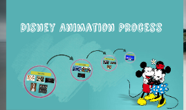 Disney Animation Process by emi punal on Prezi