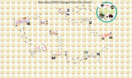 How Has LEGO Changed Over The Years? by Ernest Wong on Prezi