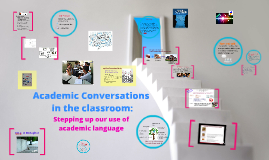 Academic Conversations in the classroom: by Jennifer Stum on Prezi