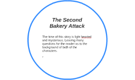 The Second Bakery Attack by on Prezi