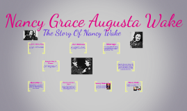 Nancy Wake by Melina Zafiropoulos on Prezi