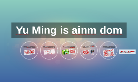Yu Ming is anim dom by Gavin O'Reilly on Prezi