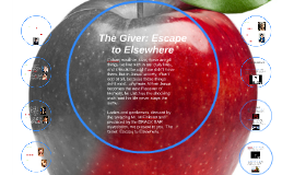 The Giver: Escape to Elsewhere by Jakir Ansari on Prezi