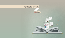 The Proles of 1984 by jonathan kondziolka on Prezi