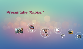 Presentatie 'Kapper' by Milou Stein on Prezi