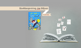 Boekbespreking Joe Biljoen by Jamie Kleeven on Prezi