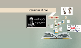 Arguments of Fact by on Prezi