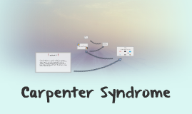 Carpenter Syndrome by Alyssa P. on Prezi