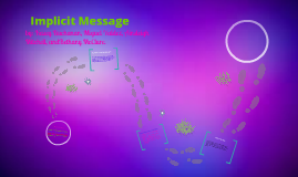 Implicit Message by Kasey Buchanan on Prezi