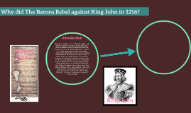 Why Did The Barons Rebel Against King John in 1216? by Ella Pearson on ...