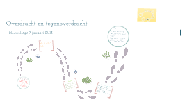 Hoorcollege overdracht en tegenoverdracht by mijke van gorp on Prezi