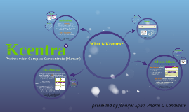 Kcentra by Jennifer Spall on Prezi