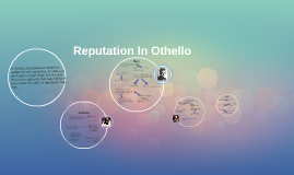 Reputation In Othello by courtney schaefer on Prezi