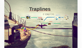 traplines by Tina Yang on Prezi
