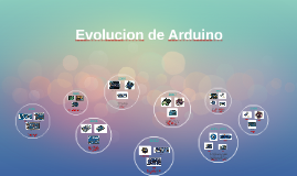 Evolucion de Arduino by Jesus Romario Jaimes Mejia on Prezi