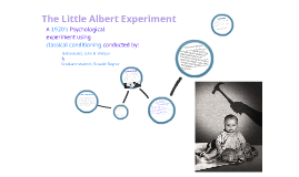 The Little Albert Experiment by Hannah Baiona on Prezi