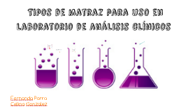 Tipos de matraz para uso en laboratorio de analisis clinico by celina ...
