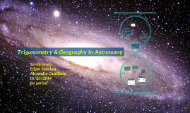 Trigonometry in Geography & Astronomy by Edgar Sanchez on Prezi