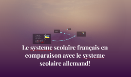 Le francais systeme scolaire à comparaison avec l'allemand by Maya ...
