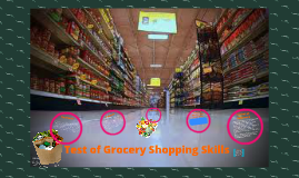 Test of Grocery Shopping Skills by Kelly C on Prezi