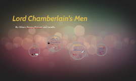 Lord Chamberlain's Men by Allie van der Molen on Prezi