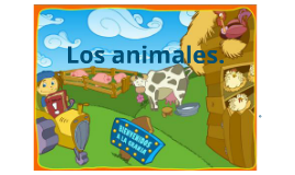 Unidad didáctica: los animales by veronica pastor on Prezi