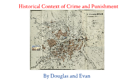 Historical Context of Crime and Punishment by Douglas Maggs on Prezi