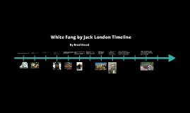 White Fang Timeline by Brad Wood on Prezi