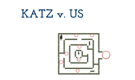 Katz v. US by Raelynn Smith on Prezi