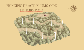 PRINCIPIO DE ACTUALISMO O UNIFORMISMO. by yair galvis on Prezi