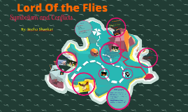 Lord Of The Flies: Symbolism And Conflicts by Sneha Shankar on Prezi