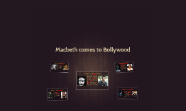 Modern-day Macbeth Characters by Mandeep Dhami on Prezi