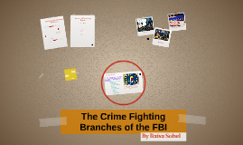 The FBI Branches by Raisa Sohel on Prezi