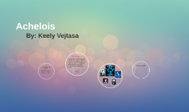 Achelois by Mariah Schott on Prezi