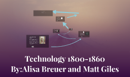 Technology: 1830-1860 by Matt Giles on Prezi
