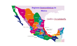 Regiones Geoeconomicas de México, zona 5 by carolina Antonio on Prezi