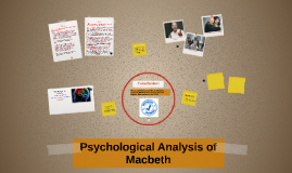Psychological Analysis of Macbeth by Olivia Marshall on Prezi