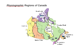 Physiographic Regions of Canada by Tom Skinner on Prezi