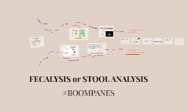 Fecalysis or Stool Analysis by Catherine Poscablo on Prezi