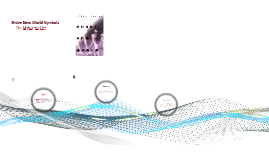 Brave New World Symbols by Mykenzie Ott on Prezi