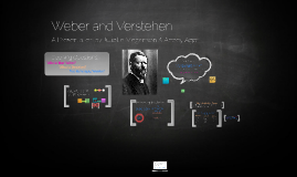 Weber and Verstehen by Juliette Theresa on Prezi