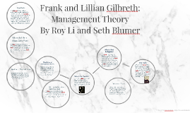 Frank and Lillian Gilbreth: Management Theory by Roy Li on Prezi