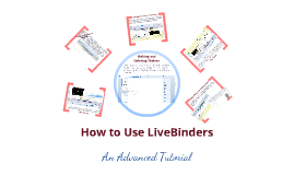 How to Use LiveBinders - Basic Tutorial by Jennifer Palmertree on Prezi