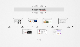 Eugene Pauly by monika daultrey on Prezi