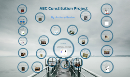 ABC Constitution Project by anthony basdeo on Prezi