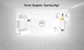 Verbal Learning Style by Mary Anne Oliva on Prezi