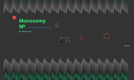 Monosomy 9P by Gabrielle Land on Prezi