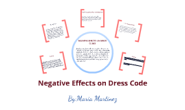 Negative Effects on School Dress Codes by maria martinez on Prezi