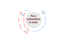 Post-colonialism in India by Daniela Yu on Prezi