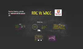 ROIC Vs WACC by Andreina Avilán on Prezi